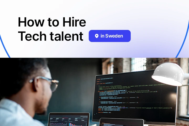 How to Hire Tech Talent in Sweden - (February 2026)